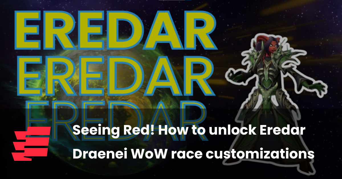Seeing Red! How to unlock Eredar Draenei WoW race customizations ...
