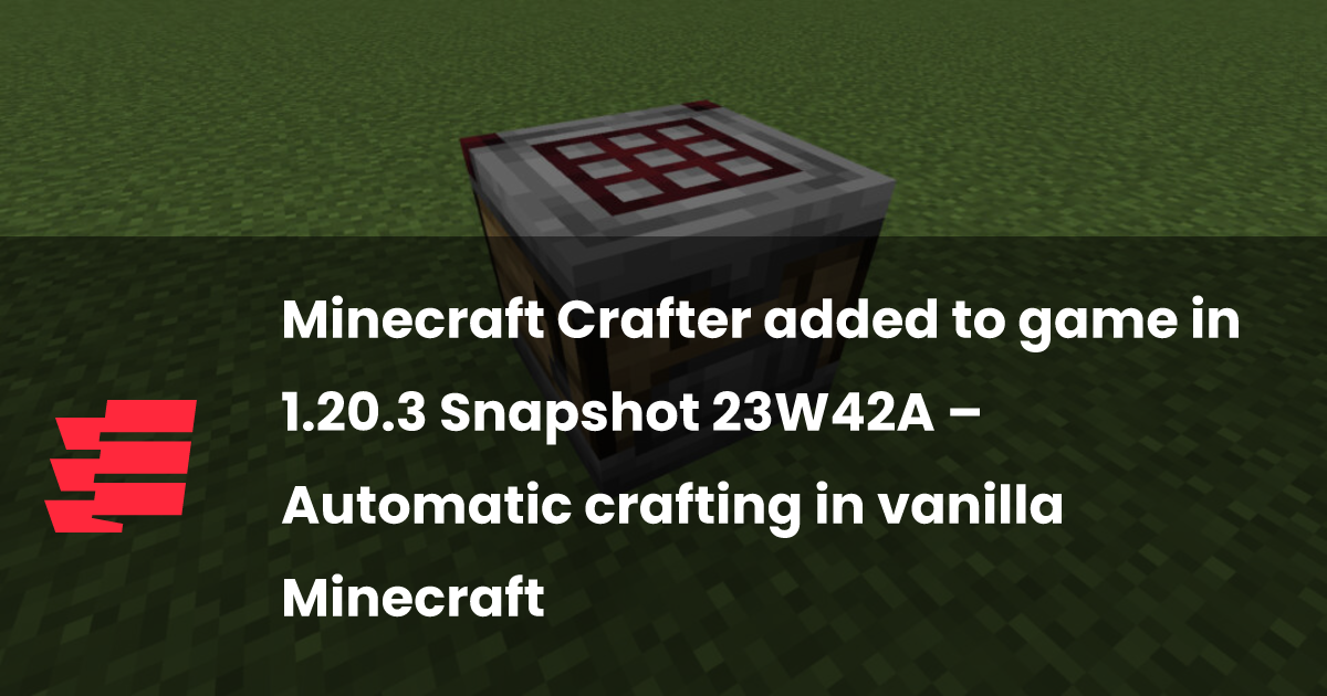 Minecraft Crafter added to game in 1.20.3 Snapshot 23W42A – Automatic ...