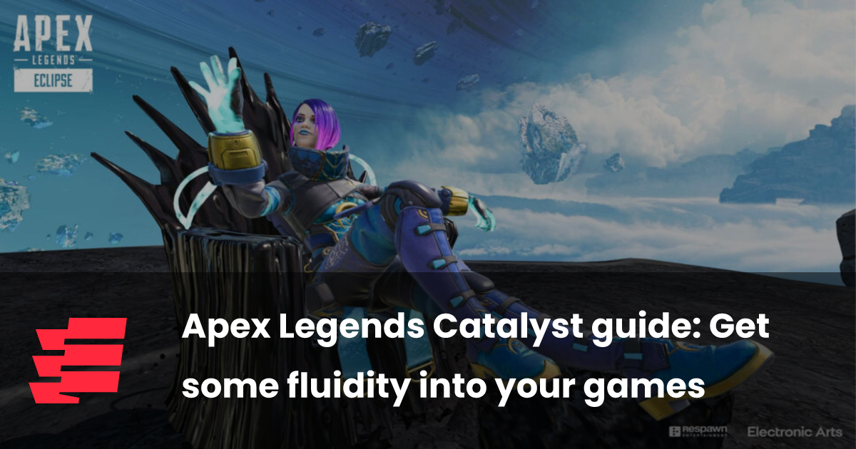 Apex Legends Catalyst guide: Get some fluidity into your games | esports.gg