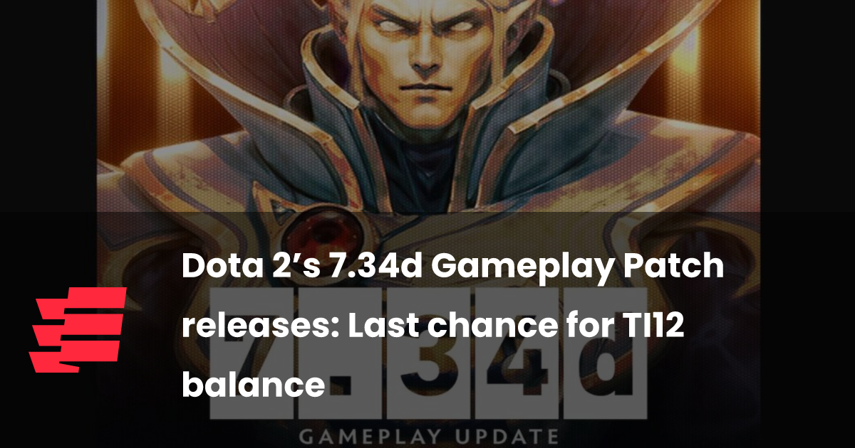 Dota 2’s 7.34d Gameplay Patch releases: Last chance for TI12 balance | esports.gg