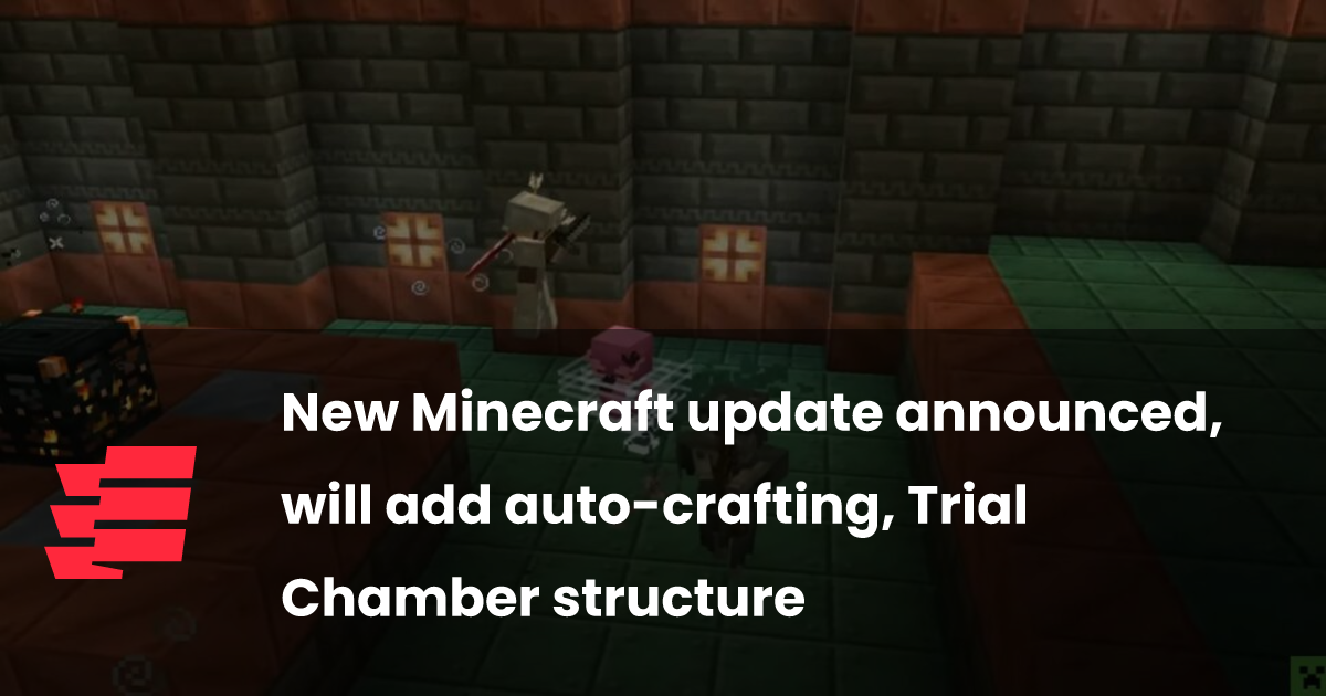 New Minecraft update announced, will add auto-crafting, Trial Chamber ...