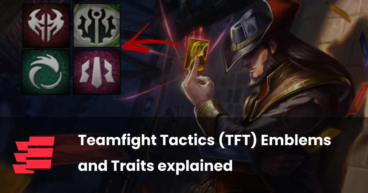 Teamfight Tactics (TFT) Emblems and Traits explained | esports.gg