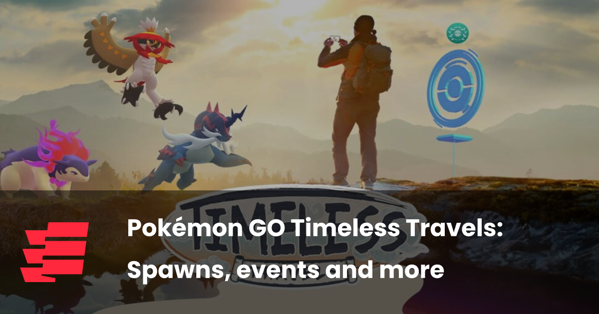 Pokémon GO Timeless Travels: Spawns, events and more | esports.gg