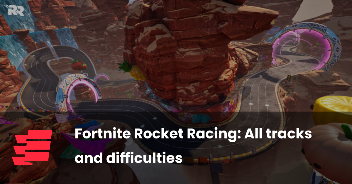 Fortnite Rocket Racing: All tracks and difficulties | esports.gg
