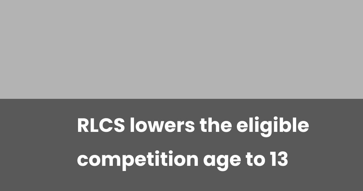RLCS lowers the eligible competition age to 13 | esports.gg