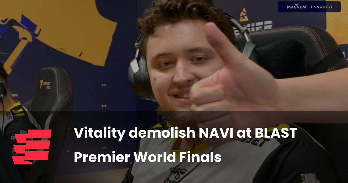 Vitality demolish NAVI at BLAST Premier World Finals | esports.gg