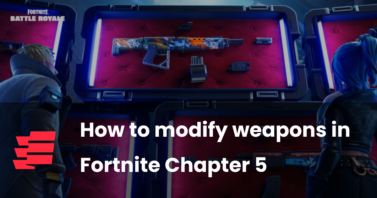 How to modify weapons in Fortnite Chapter 5 | esports.gg