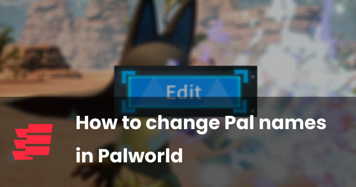 How to change Pal names in Palworld | esports.gg