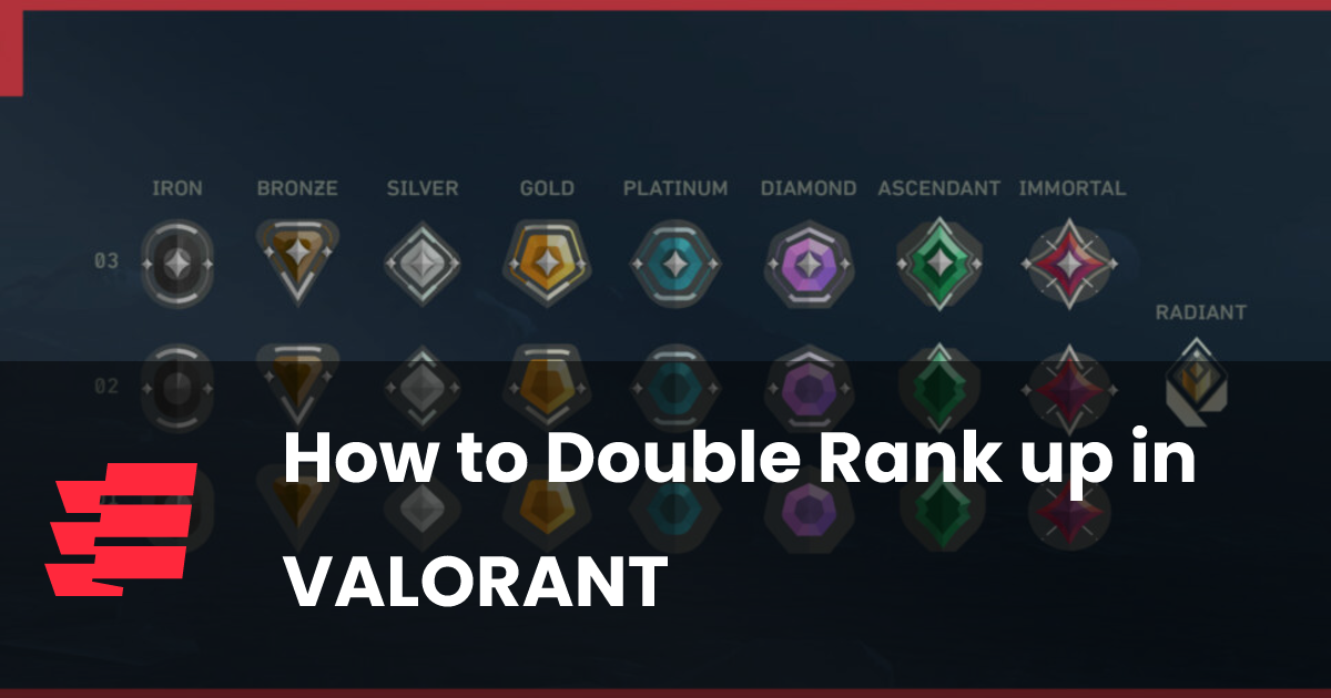 How to Double Rank up in VALORANT | esports.gg