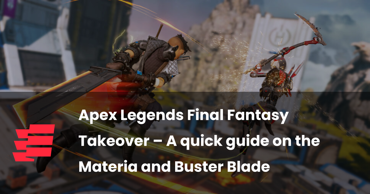 Apex Legends Final Fantasy Takeover – A quick guide on the Materia and ...