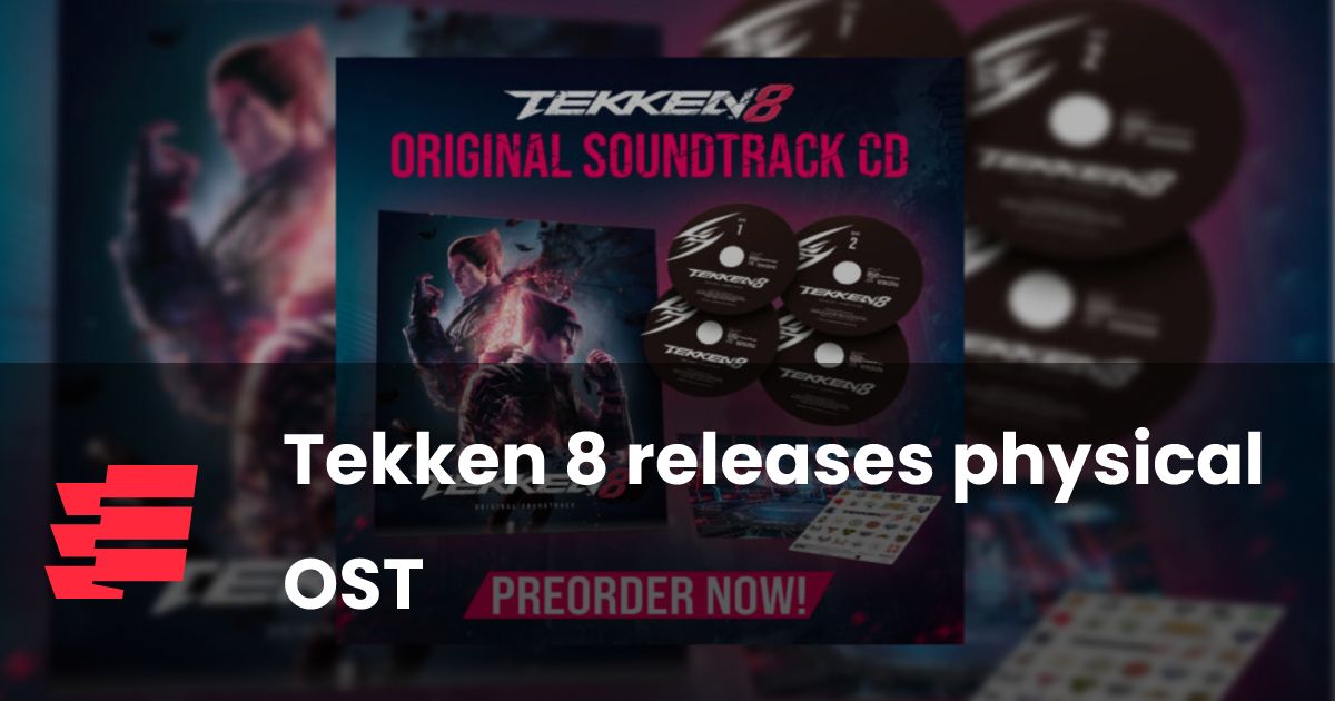 Tekken 8 releases physical OST | esports.gg