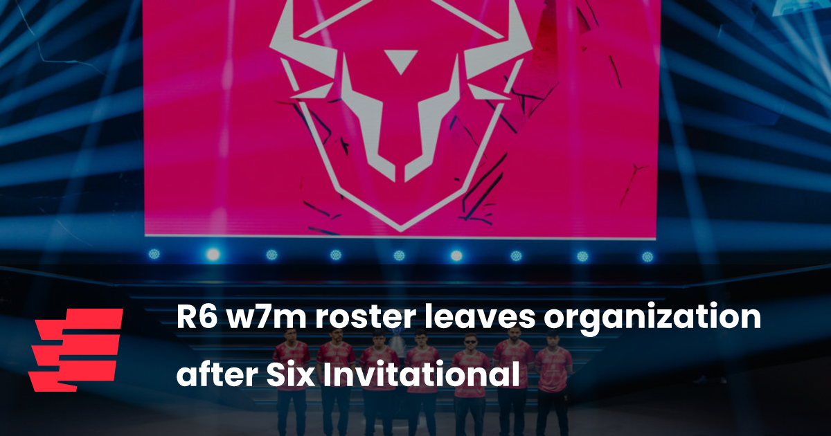 R6 w7m roster leaves organization after Six Invitational | esports.gg