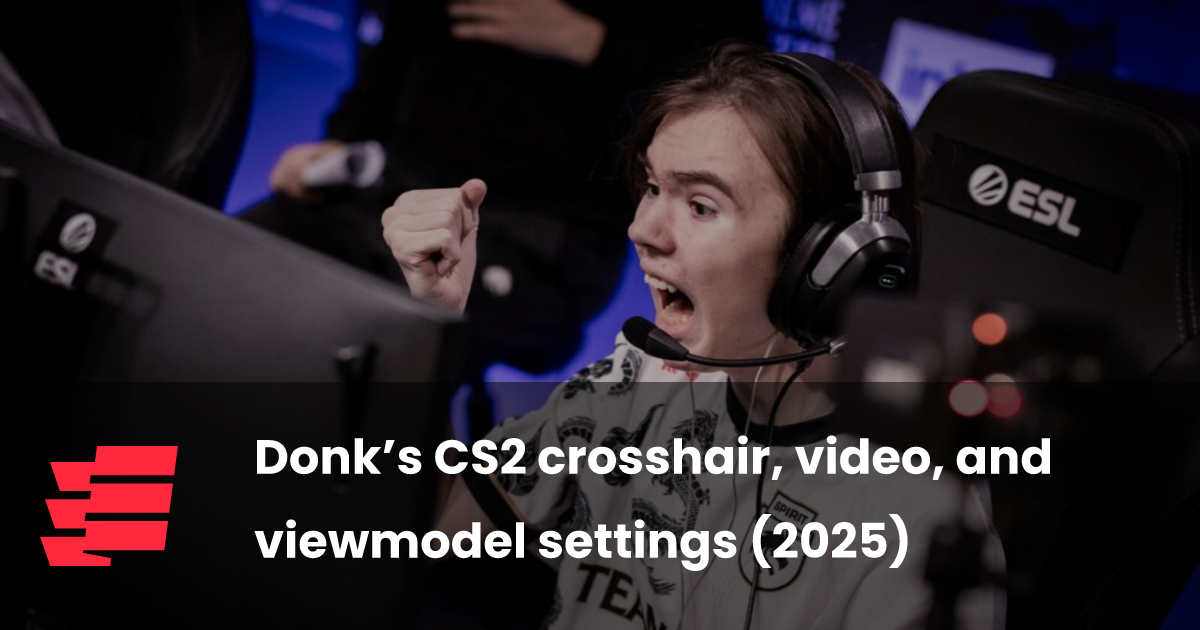 Donk’s CS2 crosshair, video, and viewmodel settings (2025) | esports.gg