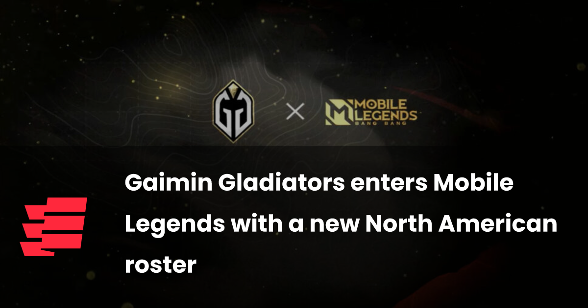 Gaimin Gladiators enters Mobile Legends with a new North American ...