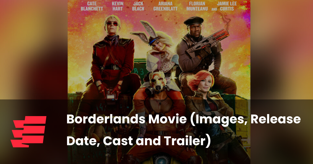 Borderlands Movie (Images, Release Date, Cast and Trailer) | esports.gg