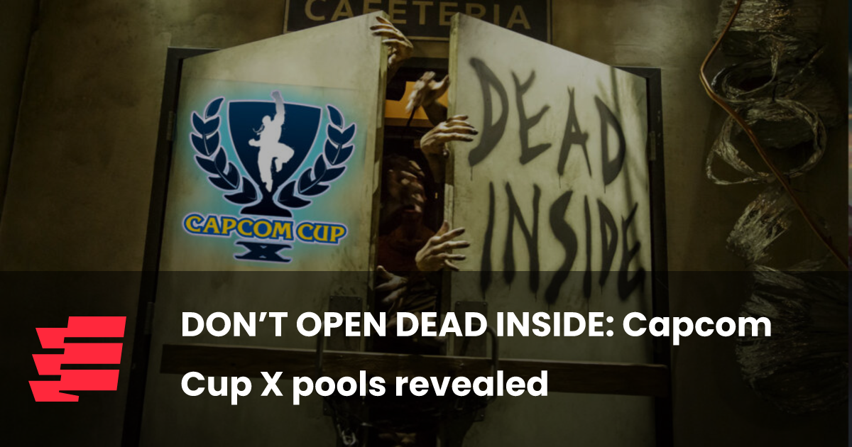 DON’T OPEN DEAD INSIDE: Capcom Cup X pools revealed | esports.gg