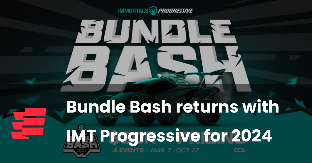 Bundle Bash returns with IMT Progressive for 2024 | esports.gg