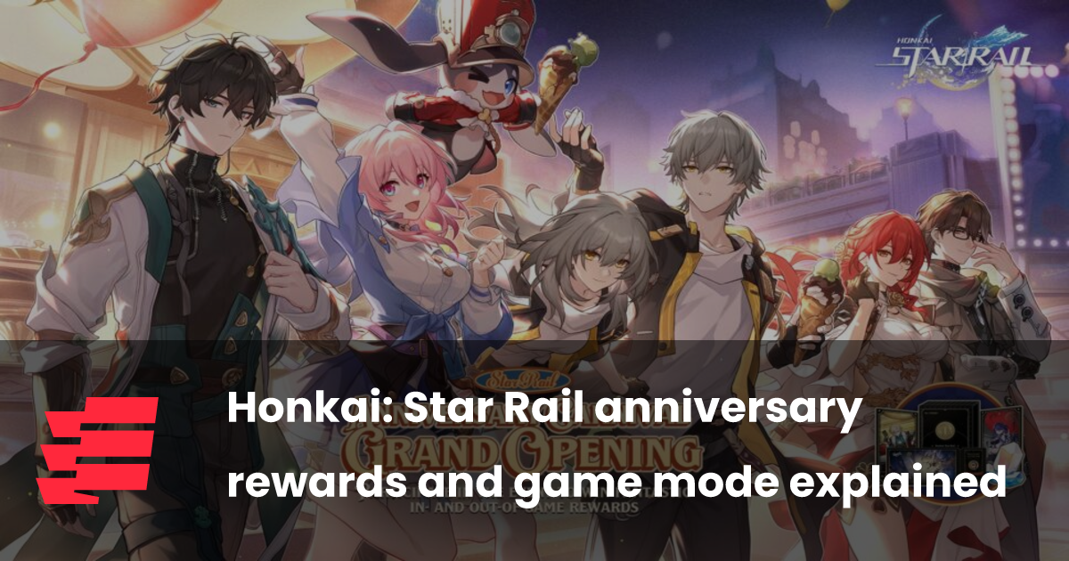 Honkai: Star Rail anniversary rewards and game mode explained | esports.gg