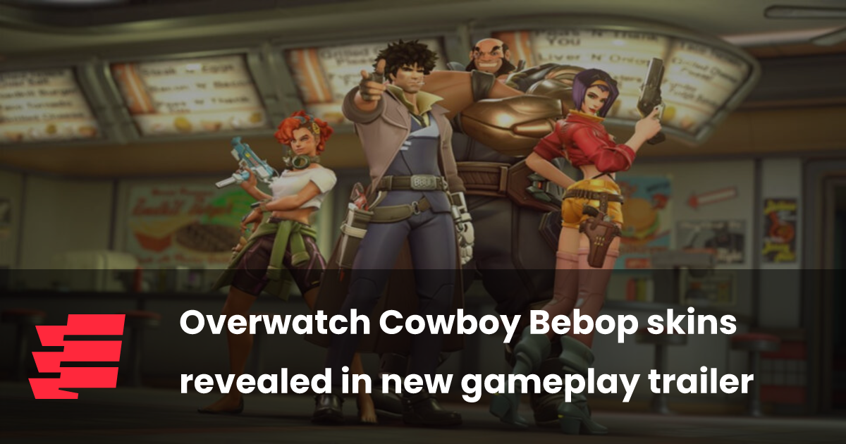 Overwatch Cowboy Bebop skins revealed in new gameplay trailer | esports.gg