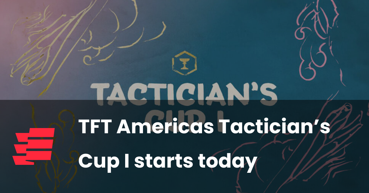 TFT Americas Tactician’s Cup I starts today | esports.gg