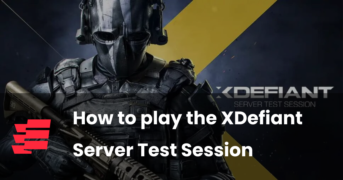 How to play the XDefiant Server Test Session | esports.gg