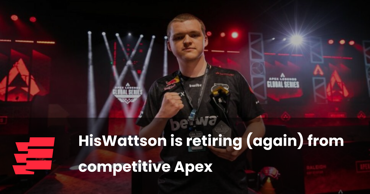 HisWattson is retiring (again) from competitive Apex | esports.gg
