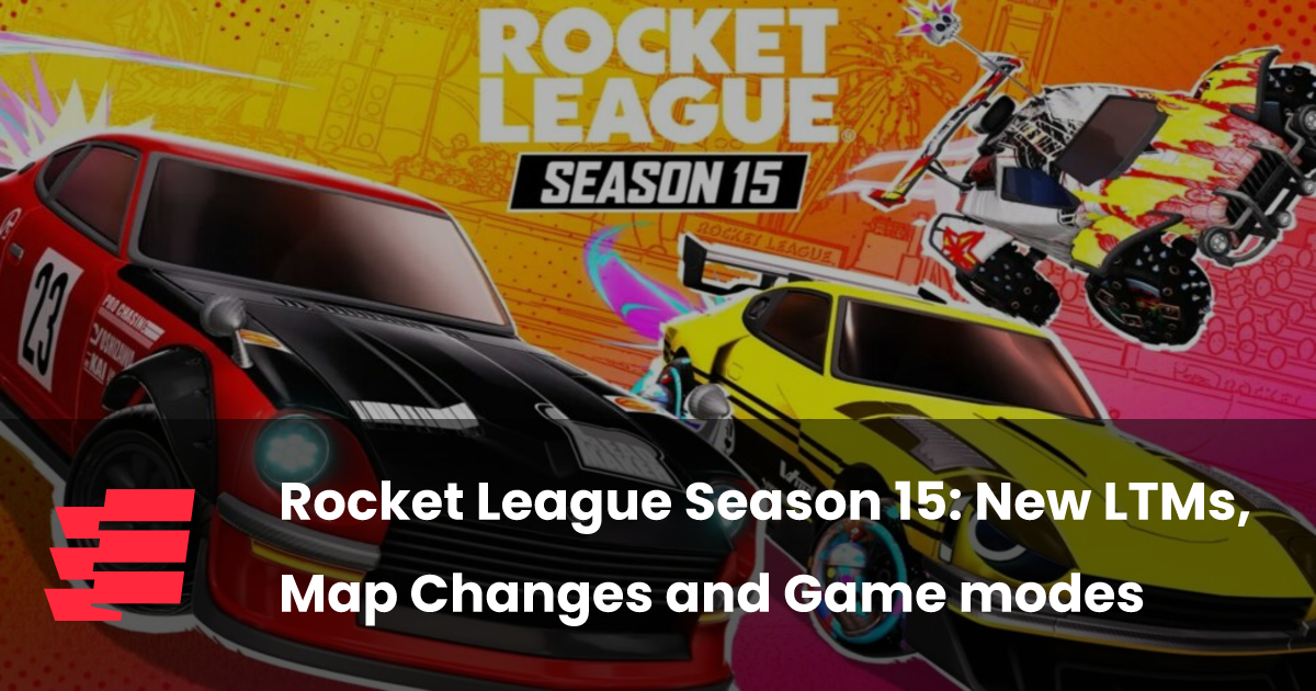 Rocket League Season 15: New LTMs, Map Changes and Game modes | esports.gg