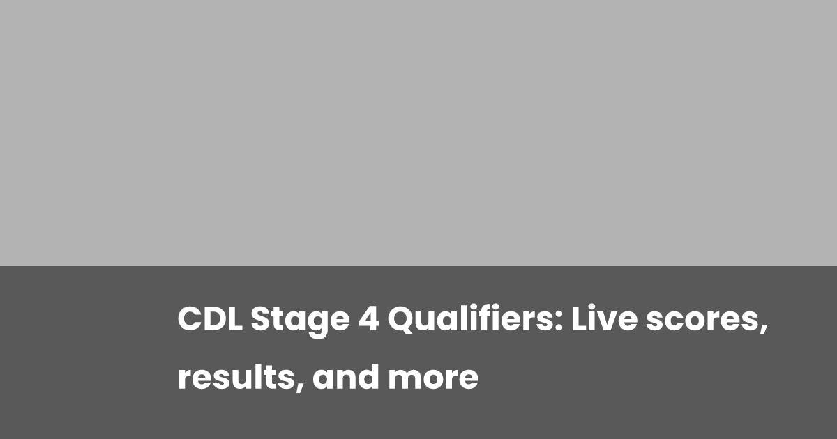 CDL Stage 4 Qualifiers: Live scores, results, and more | esports.gg