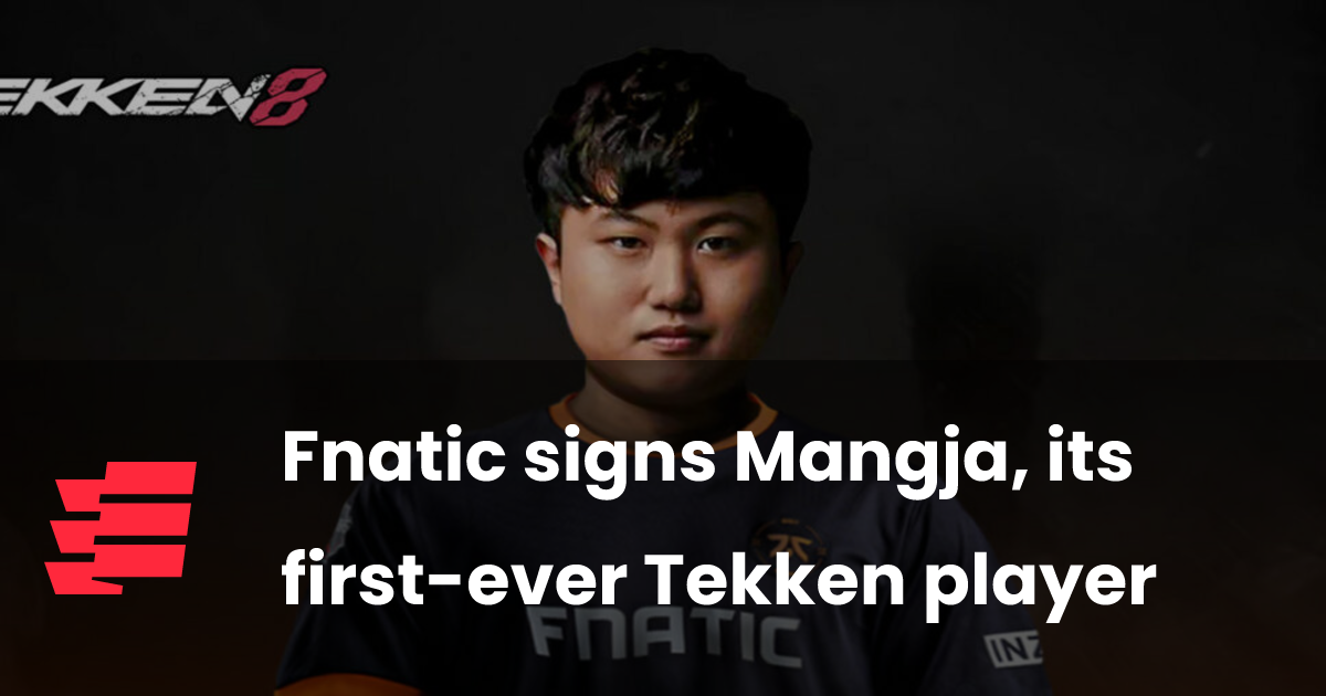 Fnatic signs Mangja, its first-ever Tekken player | esports.gg