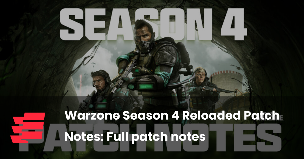 Warzone Season 4 Reloaded Patch Notes: Full patch notes | esports.gg
