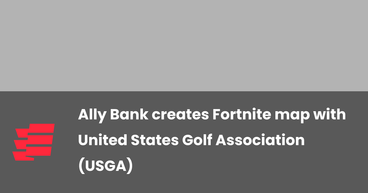 Ally Bank creates Fortnite map with United States Golf Association ...