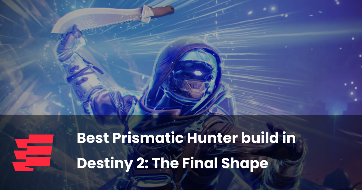 Best Prismatic Hunter build in Destiny 2: The Final Shape | esports.gg