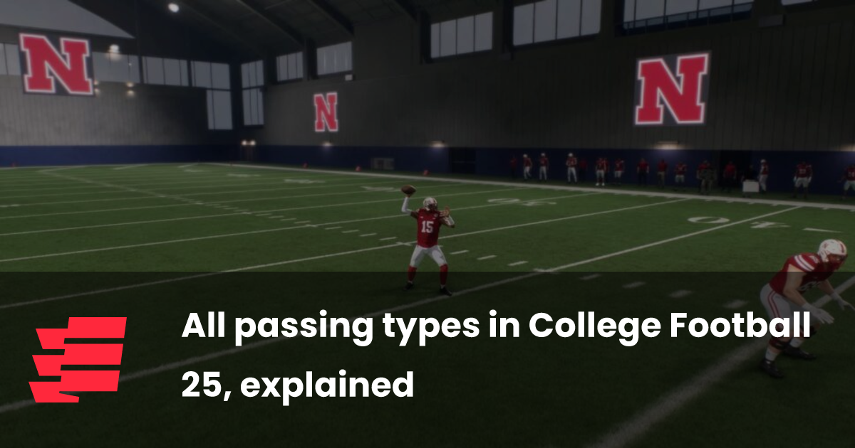 All passing types in College Football 25, explained | esports.gg