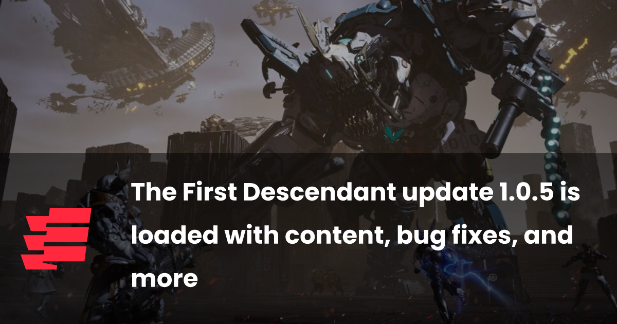 The First Descendant update 1.0.5 is loaded with content, bug fixes ...