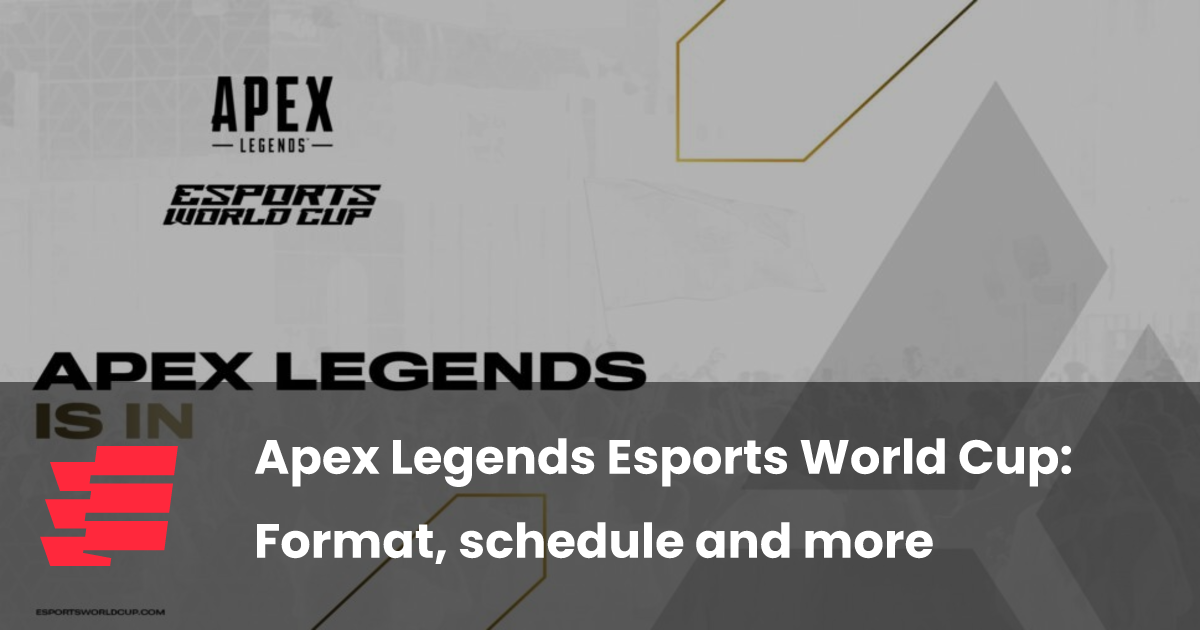 Apex Legends Esports World Cup: Format, schedule and more | esports.gg