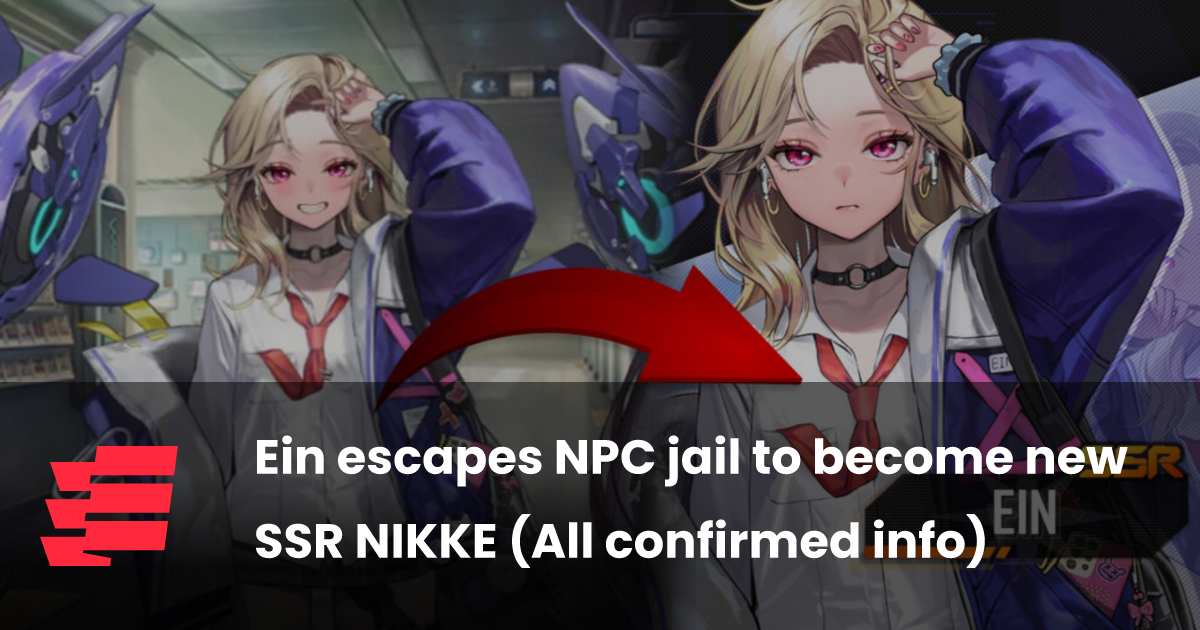 Ein escapes NPC jail to become new SSR NIKKE (All confirmed info ...
