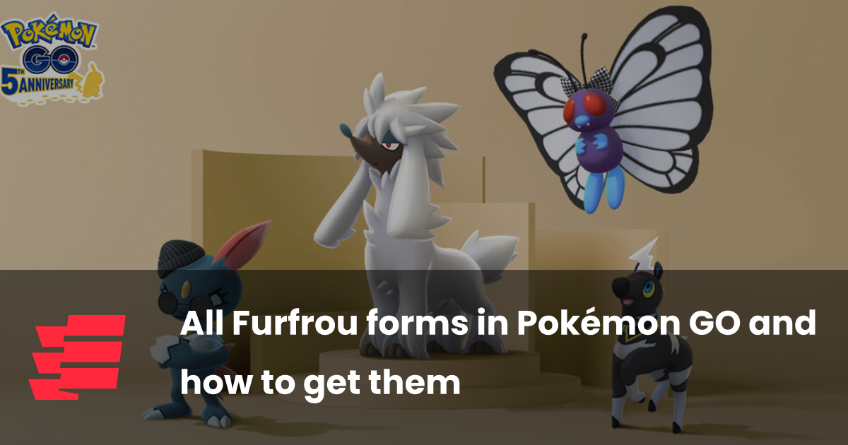 All Furfrou forms in Pokémon GO and how to get them | esports.gg