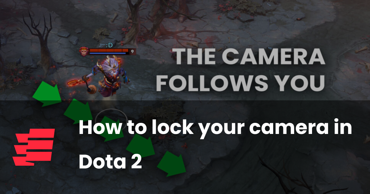 How to lock your camera in Dota 2 | esports.gg