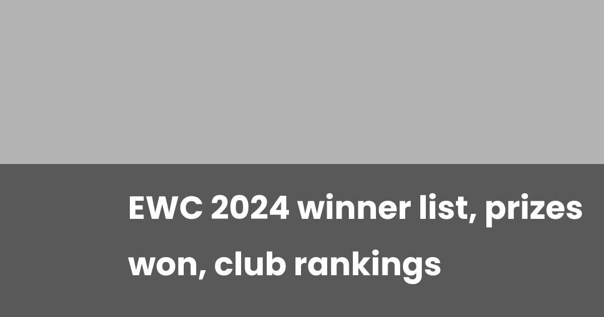 EWC 2024 winner list, prizes won, club rankings | esports.gg