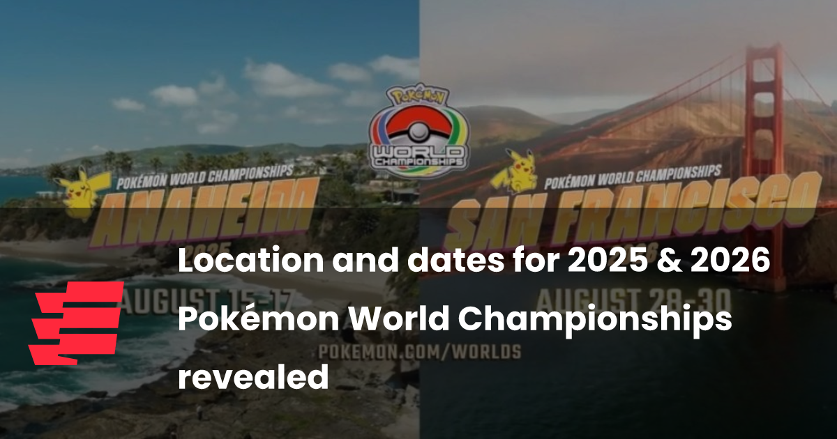Location and dates for 2025 & 2026 Pokémon World Championships revealed ...