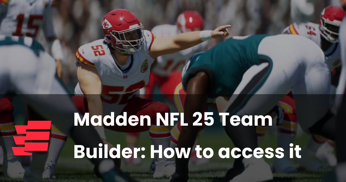 Madden NFL 25 Team Builder: How to access it | esports.gg