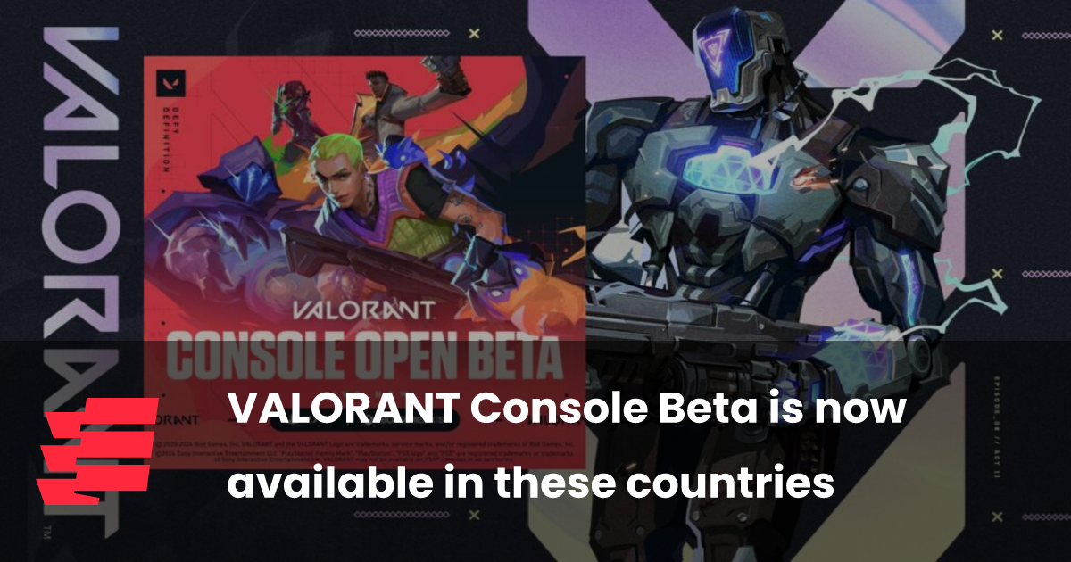VALORANT Console Beta is now available in these countries | esports.gg