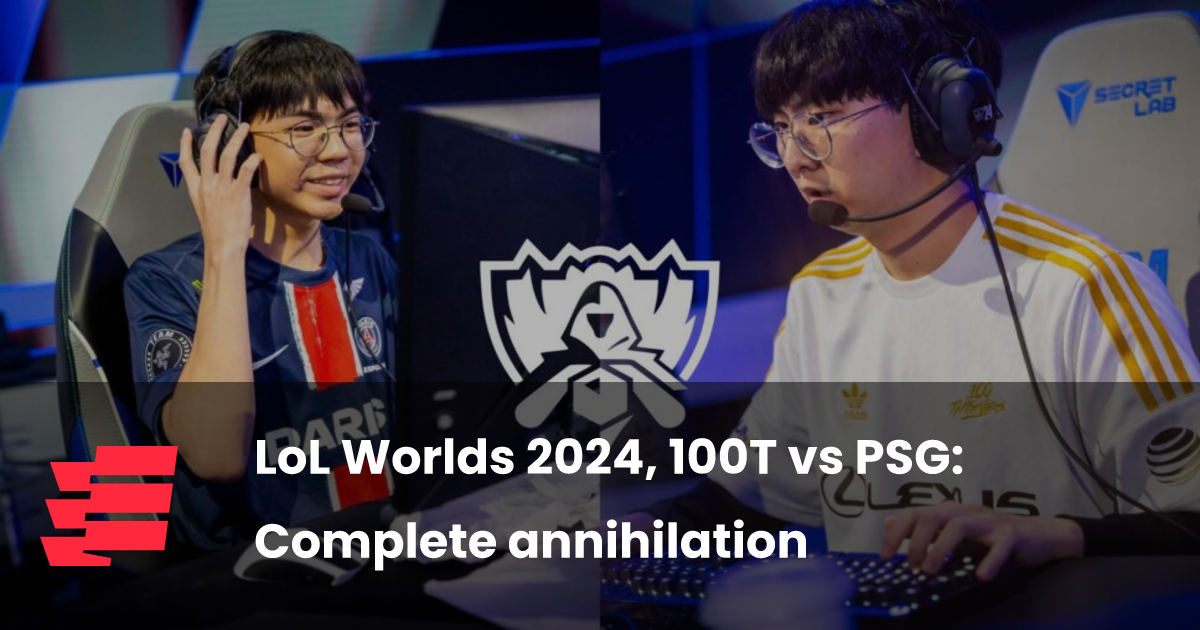 LoL Worlds 2024, 100T vs PSG: Complete annihilation | esports.gg