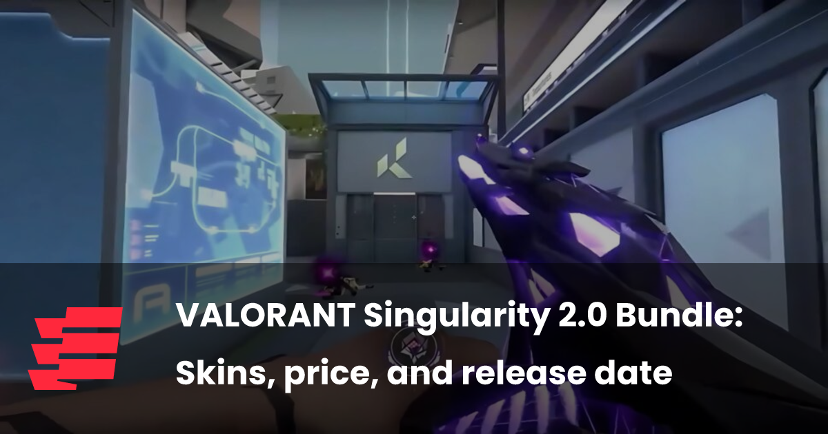 VALORANT Singularity 2.0 Bundle: Skins, price, and release date ...
