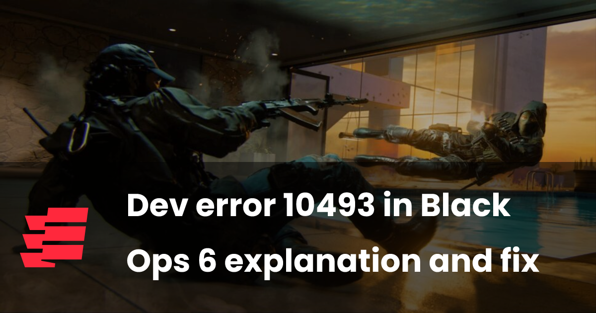 Dev error 10493 in Black Ops 6 explanation and fix | esports.gg