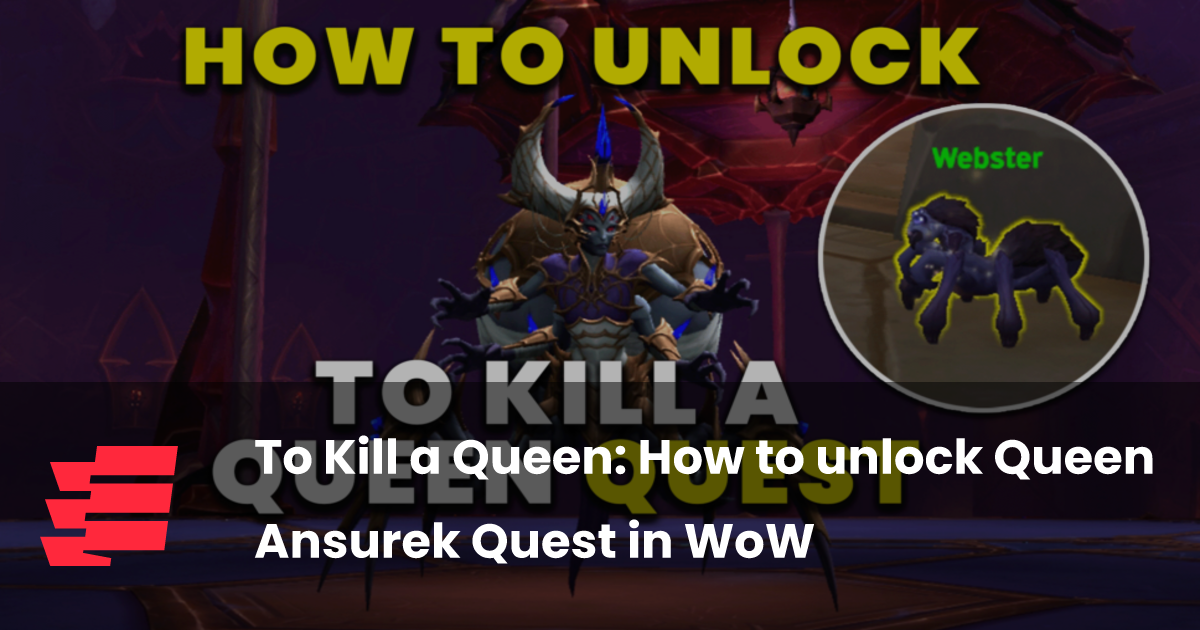 To Kill a Queen: How to unlock Queen Ansurek Quest in WoW | esports.gg