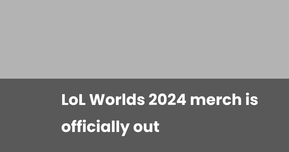 LoL Worlds 2024 merch is officially out | esports.gg