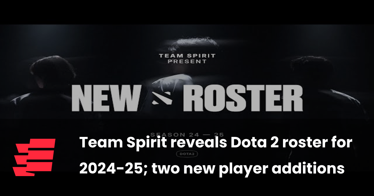 Team Spirit reveals Dota 2 roster for 2024-25; two new player additions ...