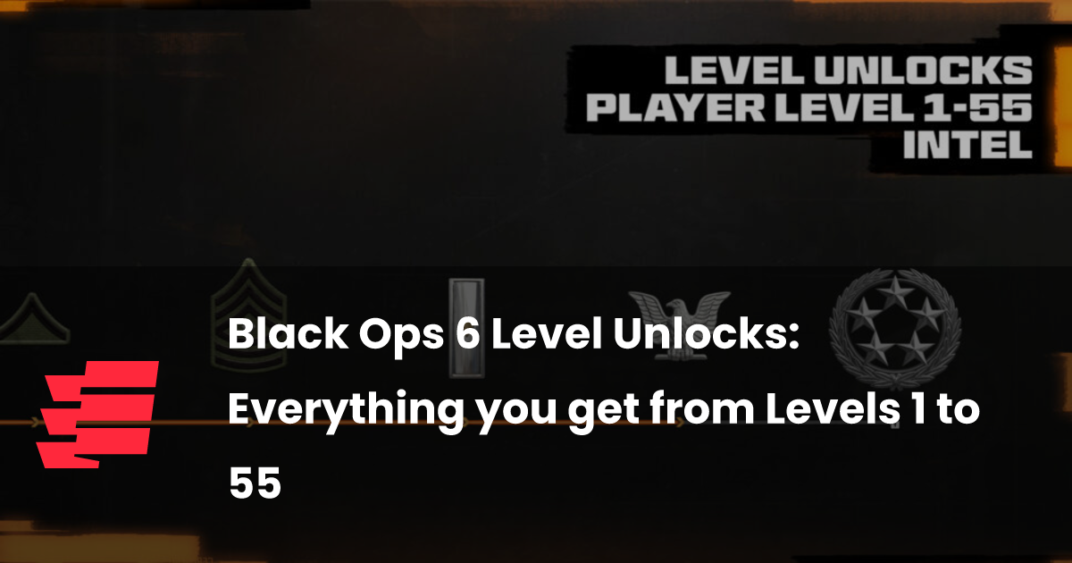 Black Ops 6 Level Unlocks: Everything you get from Levels 1 to 55 ...