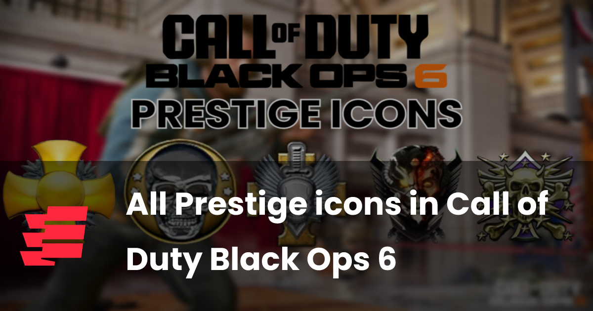 All Prestige icons in Call of Duty Black Ops 6 | esports.gg